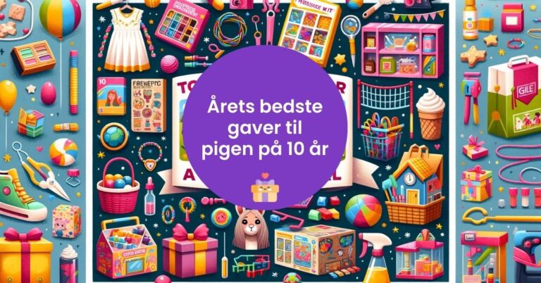 De bedste gaver til pigen på 10 år (som fylder 10 år i 2025)